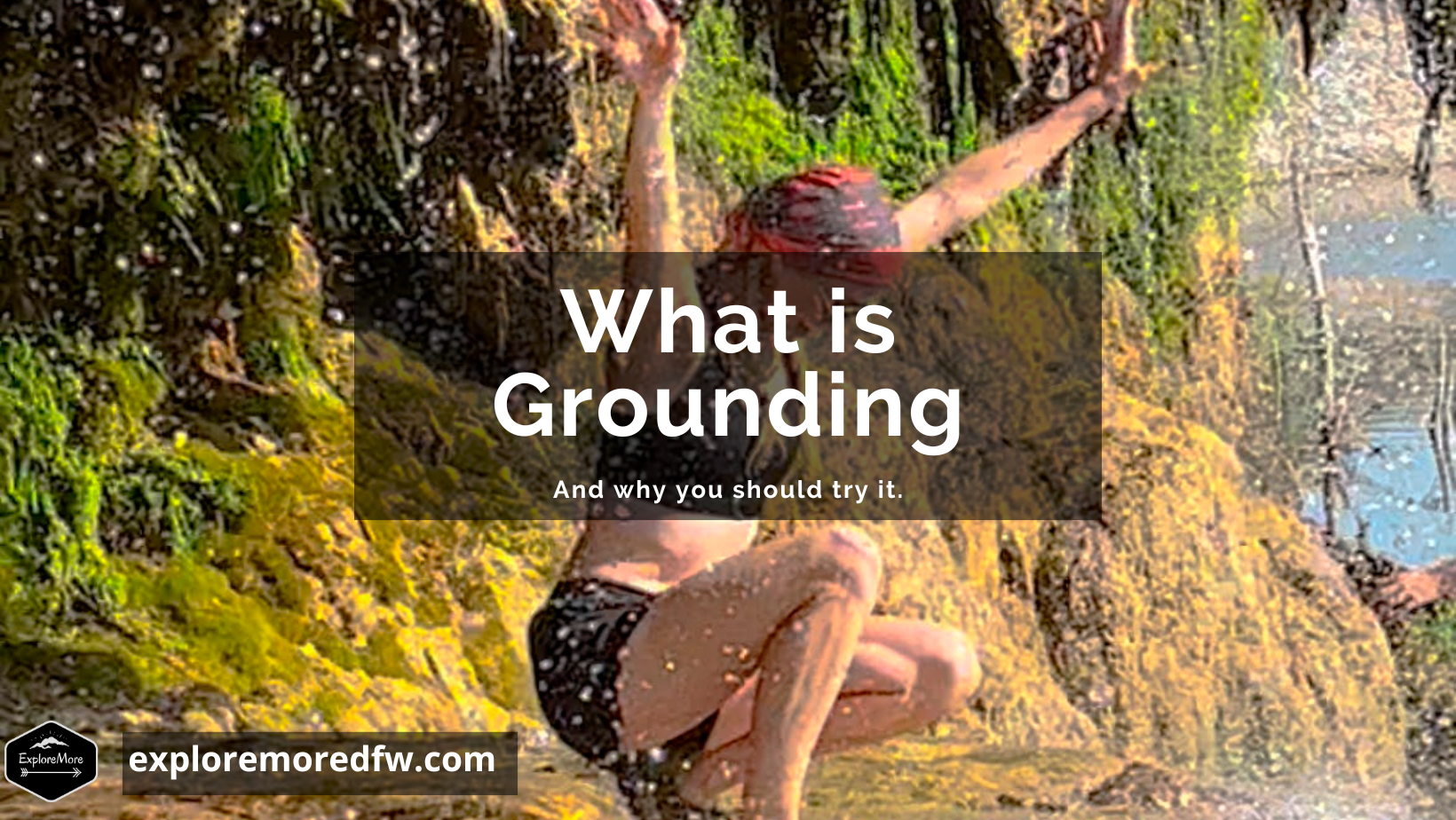 Discover the Powerful Benefits of Grounding for Mind and Body – ExploreMore